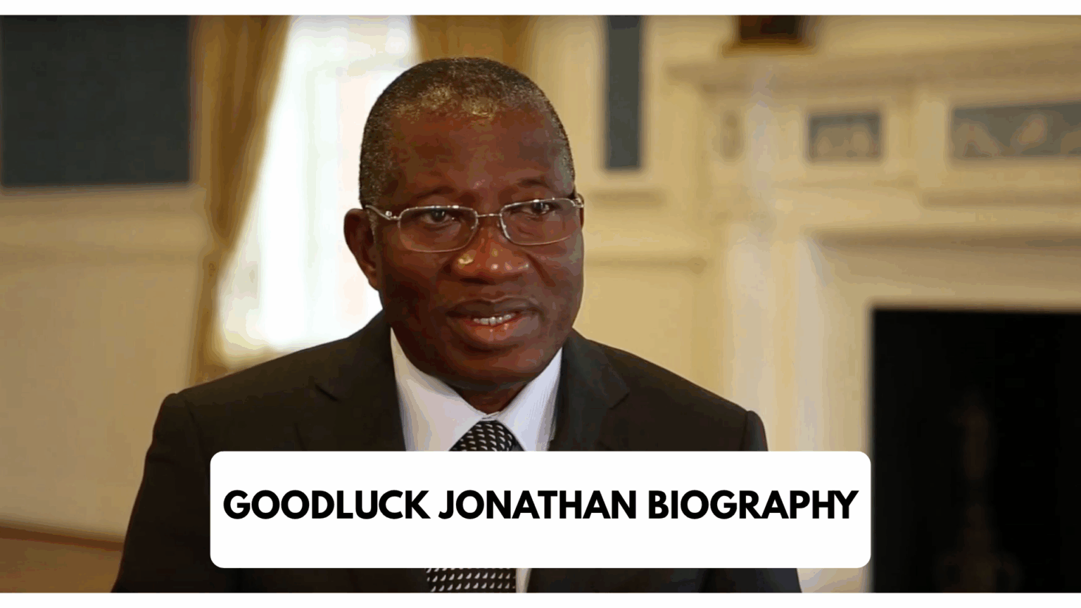 Goodluck Jonathan Biography: Politics, Net Worth, Age, Wife, Children ...